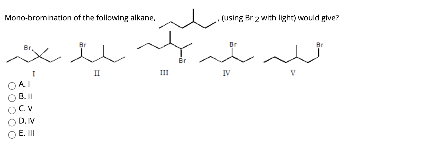 Solved Mono Bromination Of The Following Alkane Using Br 2