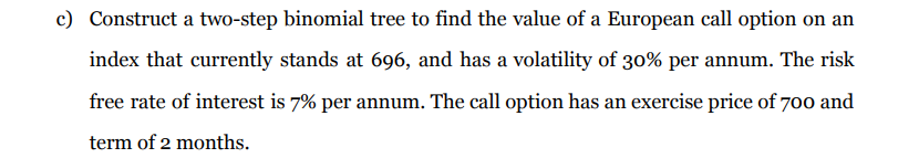Solved c) Construct a two-step binomial tree to find the | Chegg.com