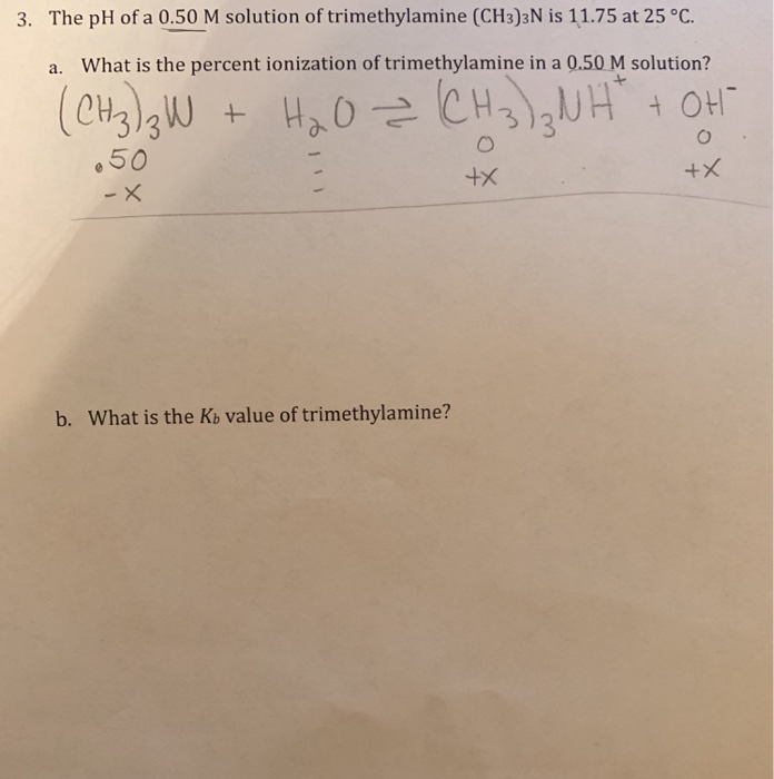 Solved 3. The pH of a 0.50 M solution of trimethylamine | Chegg.com