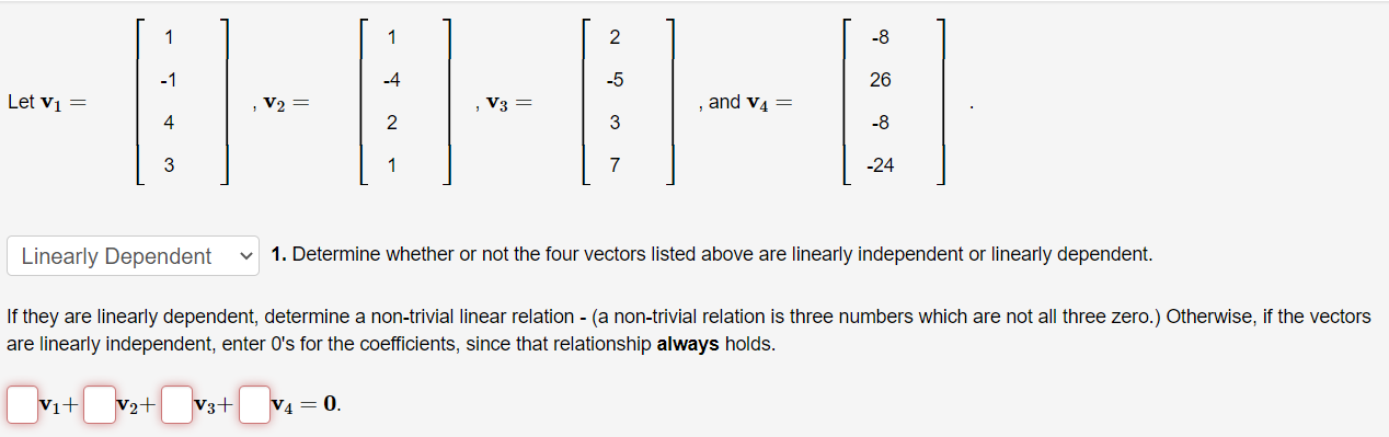 Solved 1 2 -8 -4 -5 26 Let v1 = V2 V3 and v4= 4 2 3 -8 3 1 7 | Chegg.com