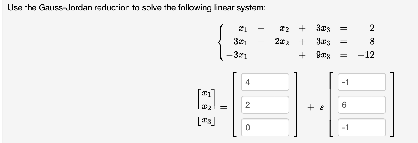 Solved Use the Gauss-Jordan reduction to solve the following | Chegg.com