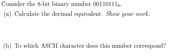 Solved Consider the 8-bit binary number 00110111b. (a) | Chegg.com
