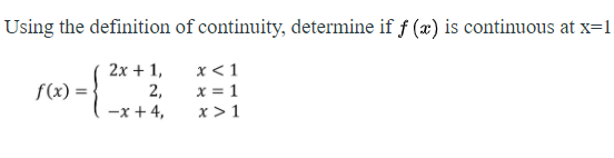 Solved Using the definition of continuity, determine if f ( | Chegg.com