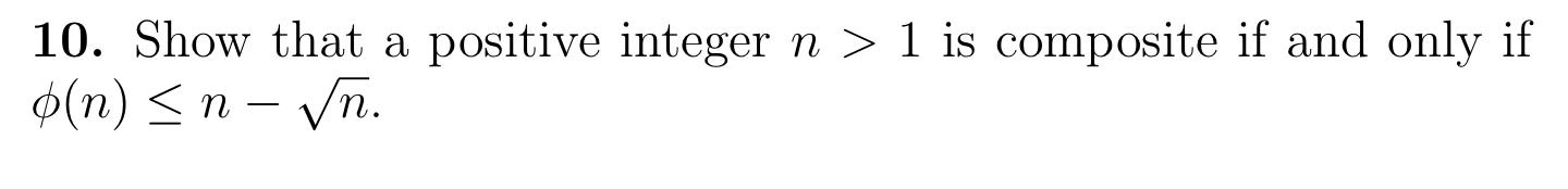 Solved 10. Show that a positive integer n > 1 is composite | Chegg.com