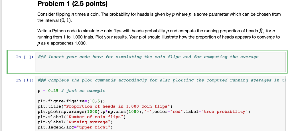 Solved Problem 1 (2.5 points) Consider flipping n times a | Chegg.com