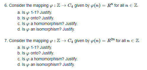 Solved 6. Consider the mapping φ:Z→C4 given by φ(n)=Rn for | Chegg.com