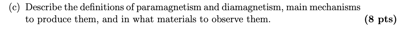 Solved (c) Describe the definitions of paramagnetism and | Chegg.com