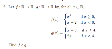 Solved Let f:R→R,g:R→R by, for all x∈R, f(x)={x2x−2 if x≥0, | Chegg.com