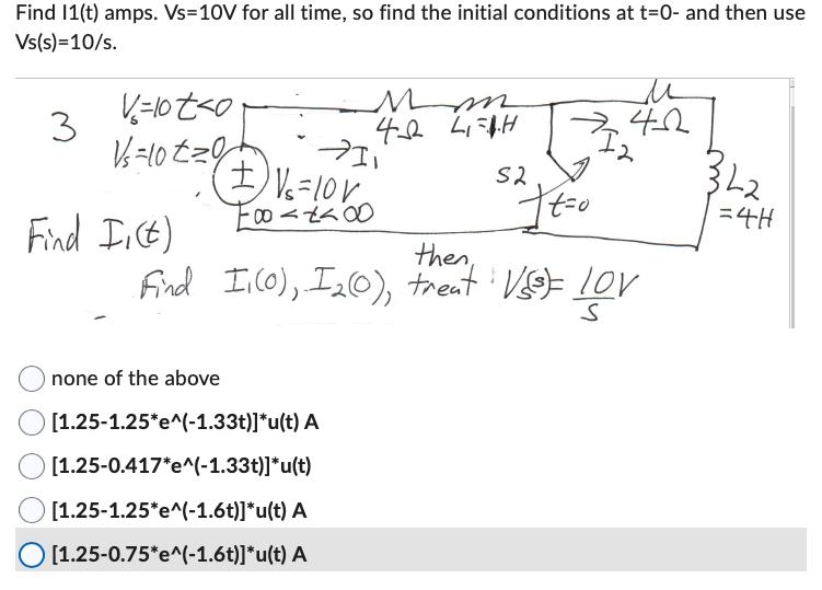 Solved Find I1(t) amps. Vs=10V for all time, so find the | Chegg.com