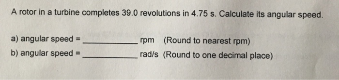 Solved A rotor in a turbine completes 39.0 revolutions in | Chegg.com