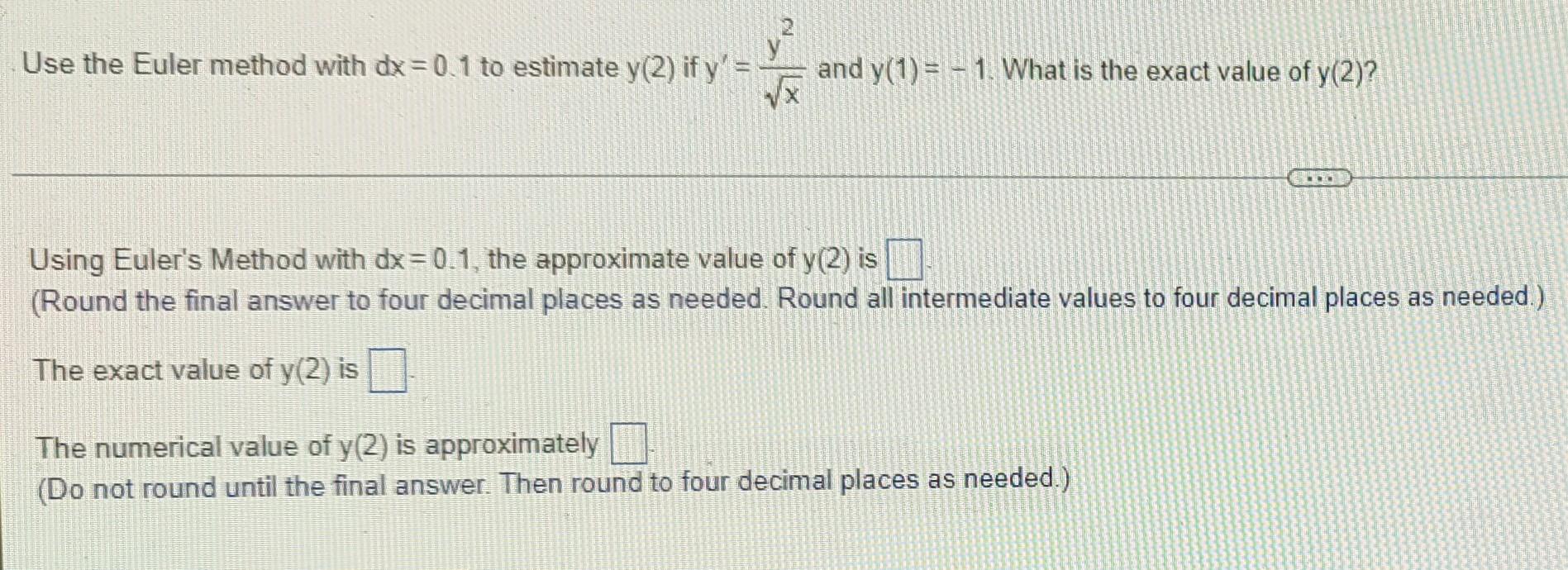 Solved Use the Euler method with dx = 0.1 to estimate y(2) | Chegg.com