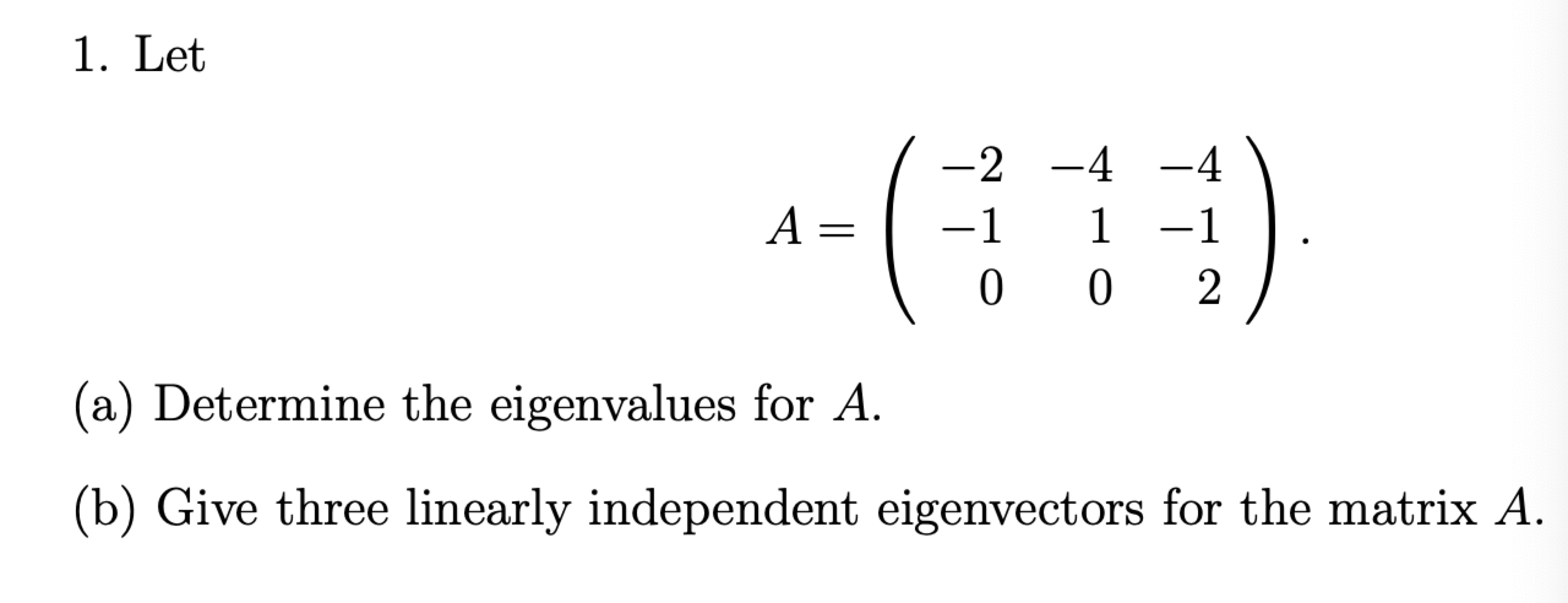 Solved 1. Let -2 1 - 1 0 -4 -4 1 - 1 0 2 ) (a) Determine the | Chegg.com