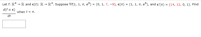 Solved Let f:R4→R and c(t):R→R4. Suppose | Chegg.com