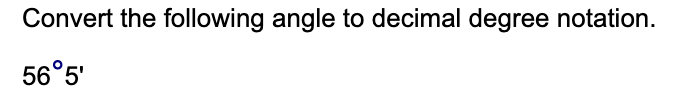 Solved Convert the following angle to decimal degree | Chegg.com