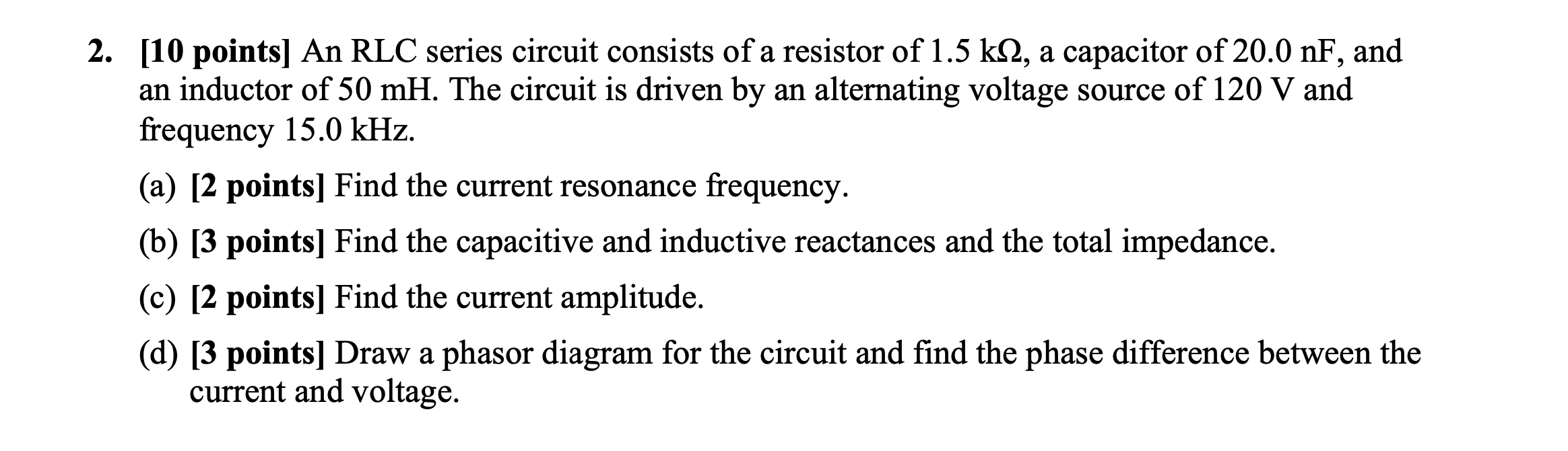 Solved 2. [10 points) An RLC series circuit consists of a | Chegg.com