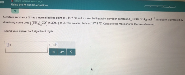 Solved O GASES, LIQUIDS AND SOLIDS -Using the Kf and Kb | Chegg.com