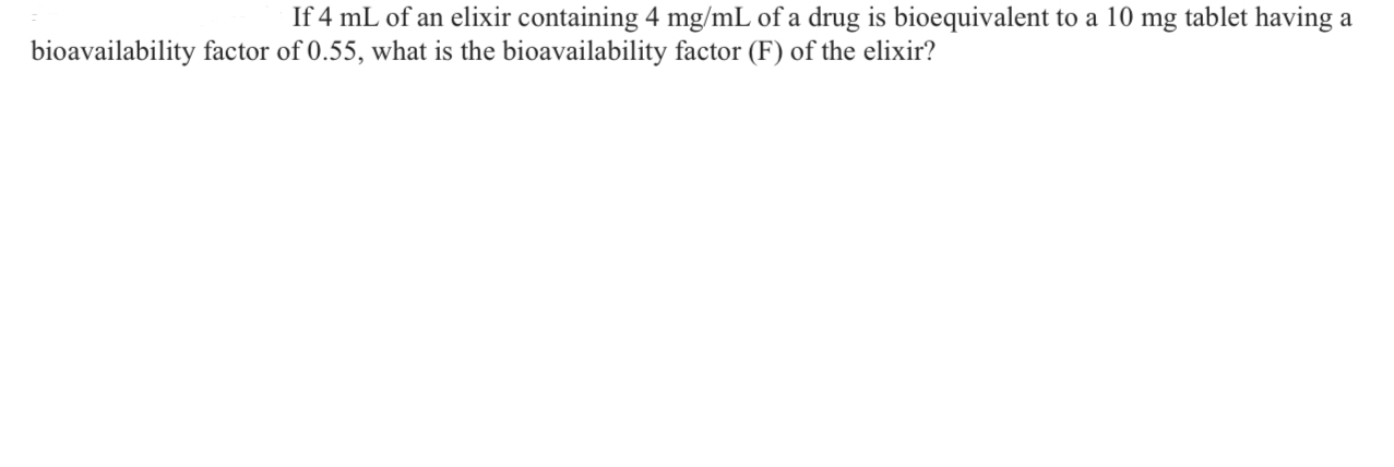 Solved If 4 mL of an elixir containing 4mg/mL of a drug is | Chegg.com