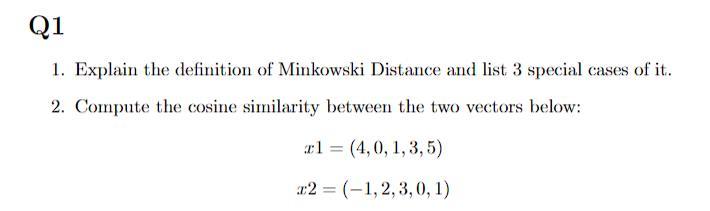 Solved 1. Explain the definition of Minkowski Distance and | Chegg.com