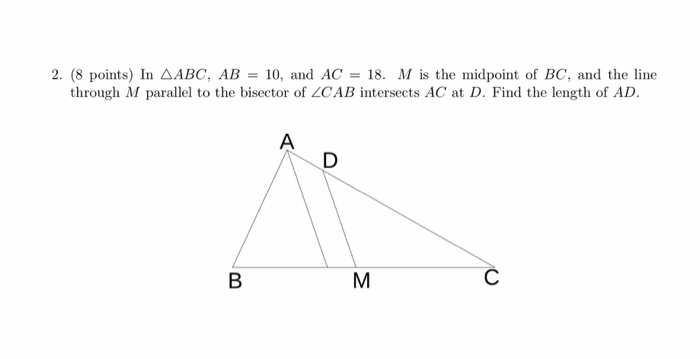 Solved 2. (8 points) In AABC, AB 10, and AC 18. M is the | Chegg.com Solved 2. (8 points) In AABC, AB 10, and AC 18. M is the | Chegg.com