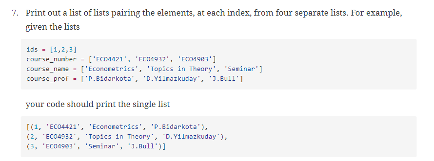 Solved 7. Print out a list of lists pairing the elements, at | Chegg.com