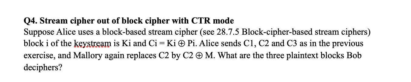 Solved Q4. Stream cipher out of block cipher with CTR mode | Chegg.com