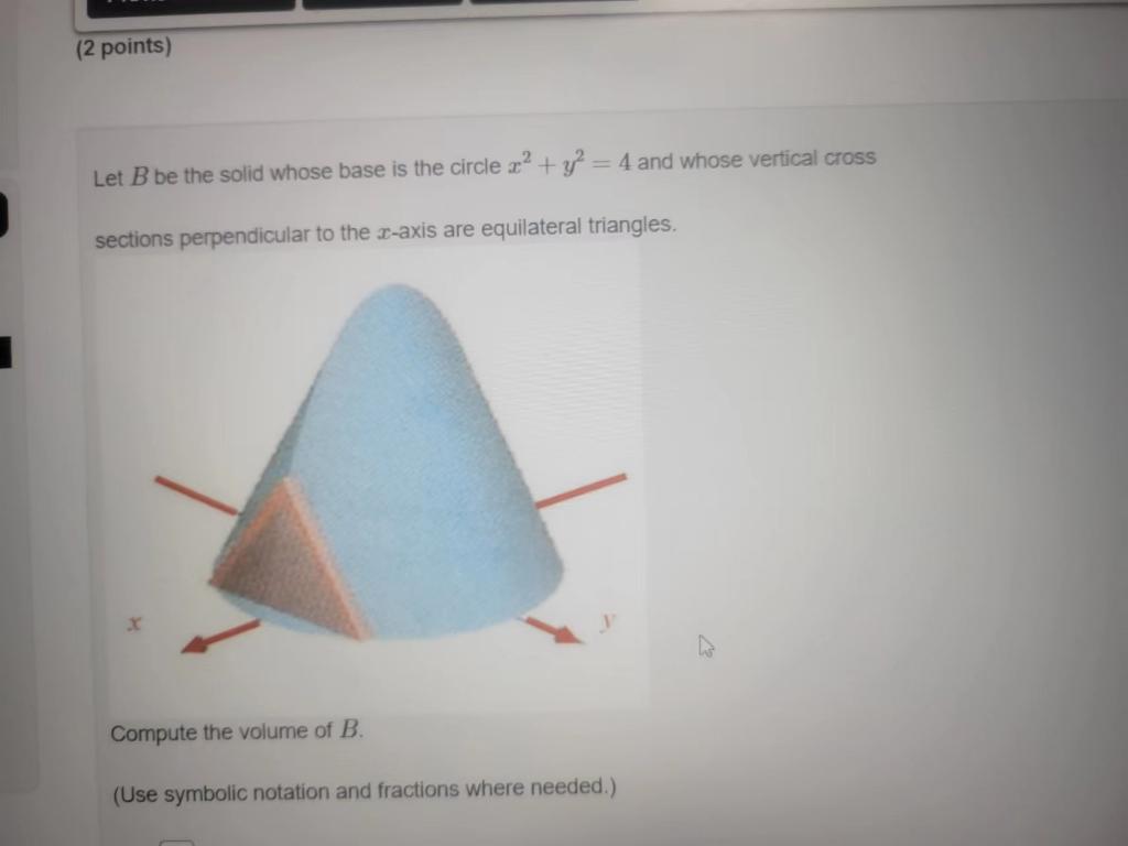 Solved Let B be the solid whose base is the circle x2+y2=4 | Chegg.com