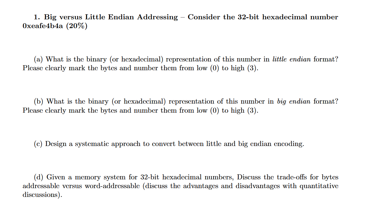 Solved 1. ﻿Big versus Little Endian Addressing - ﻿Consider | Chegg.com