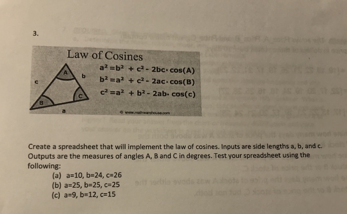 Solved 3. aw of Cosines a? =b2 + c2-2bc. cos(A) b? =a2 + | Chegg.com