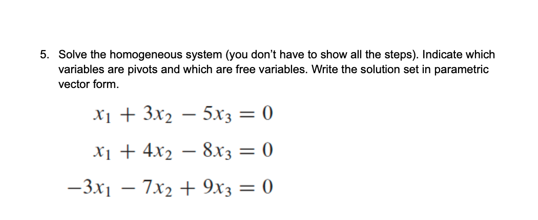 Solved Solve the homogeneous system (you don't have to show | Chegg.com