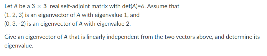 Solved Let A be a 3 x 3 real self-adjoint matrix with | Chegg.com