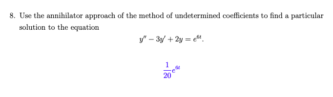 Solved 8. Use the annihilator approach of the method of | Chegg.com Solved 8. Use the annihilator approach of the method of | Chegg.com