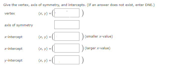 Solved Give the vertex, axis of symmetry, and intercepts. | Chegg.com