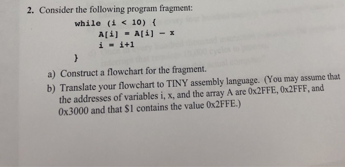 Solved 2. Consider the following program fragment: while (i | Chegg.com