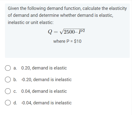 Solved Given the following demand function, calculate the | Chegg.com