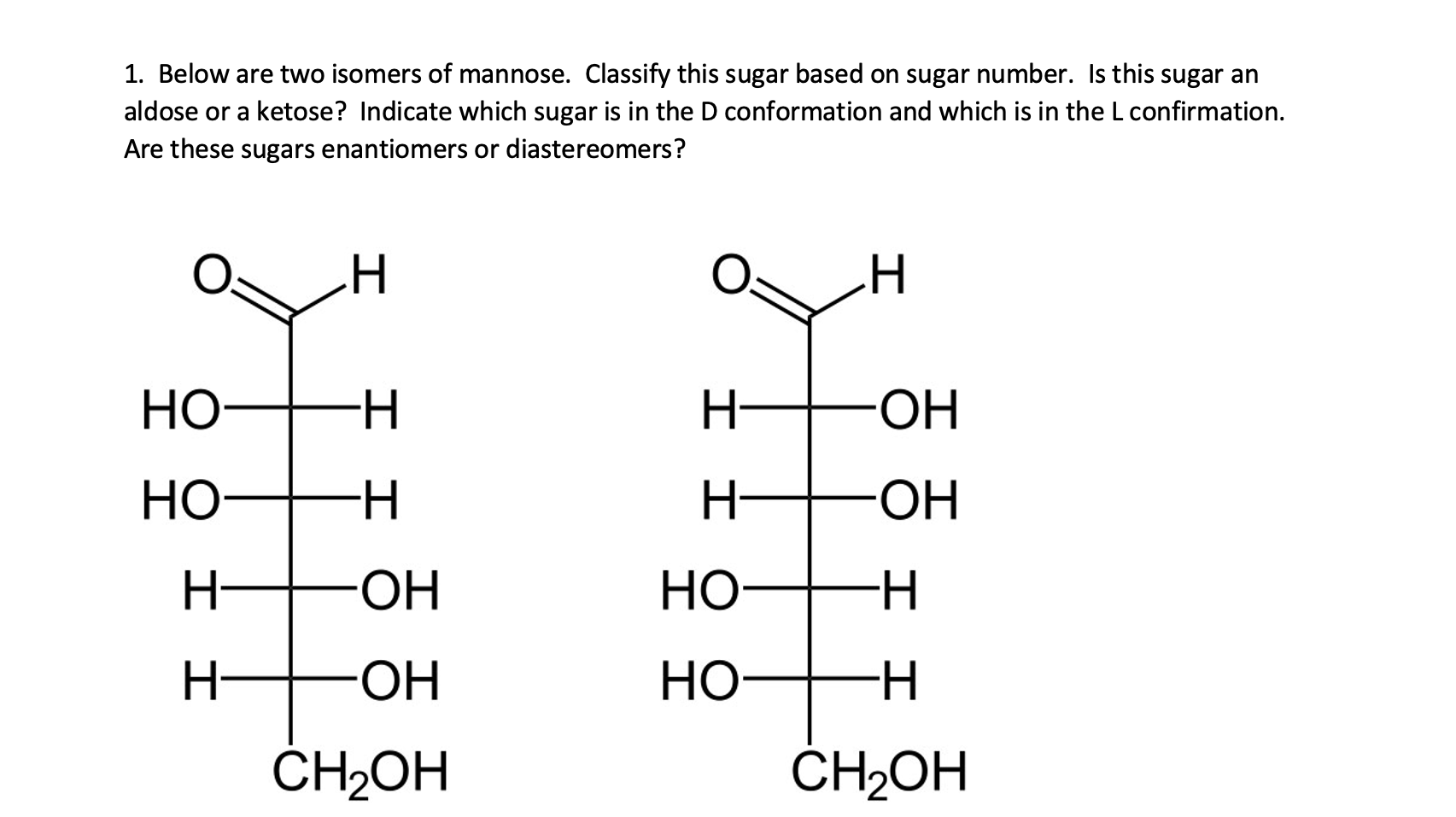 Solved Below are two isomers of mannose. Classify this sugar | Chegg.com