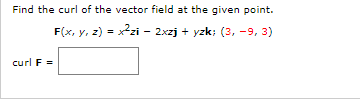 Solved Find the curl of the vector field at the given point. | Chegg.com