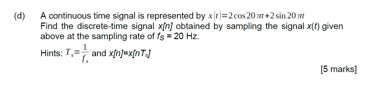 Solved (d) = A continuous time signal is represented by | Chegg.com