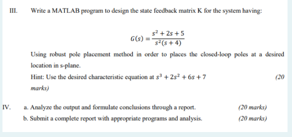 Solved III Write a MATLAB program to design the state | Chegg.com
