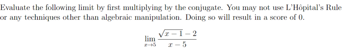 Solved Evaluate the following limit by first multiplying by | Chegg.com