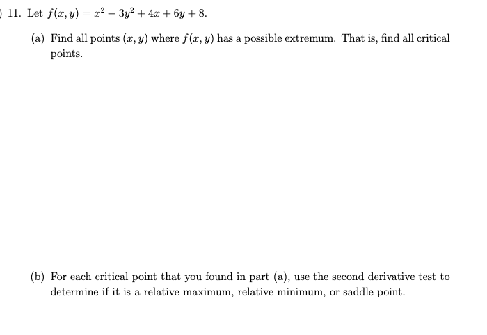Solved 11. Let f(x,y) = x2 – 3y2 + 4x + 6y +8. (a) Find all | Chegg.com