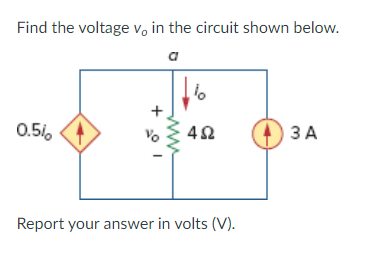 Solved Find the voltage v0 ﻿in the circuit shown | Chegg.com