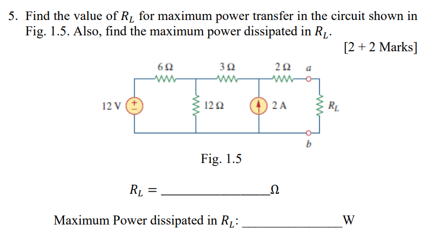 Solved 5. Find the value of RL for maximum power transfer in | Chegg.com