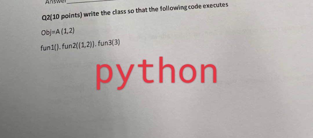 Solved Q2(10 points) write the class so that the following | Chegg.com Solved Q2(10 points) write the class so that the following | Chegg.com