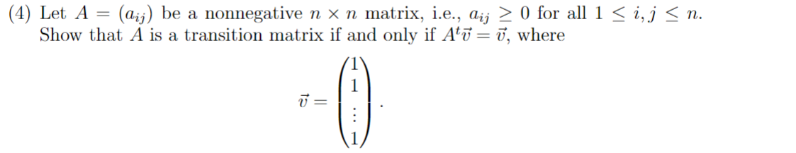 Solved (4) Let A=(aij) be a nonnegative n×n matrix, i.e., | Chegg.com