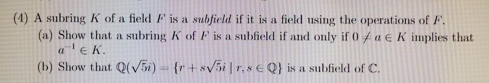Solved () A subring K of a field F is a subfield if it is a | Chegg.com