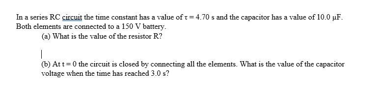 Solved In a series RC circuit the time constant has a value | Chegg.com