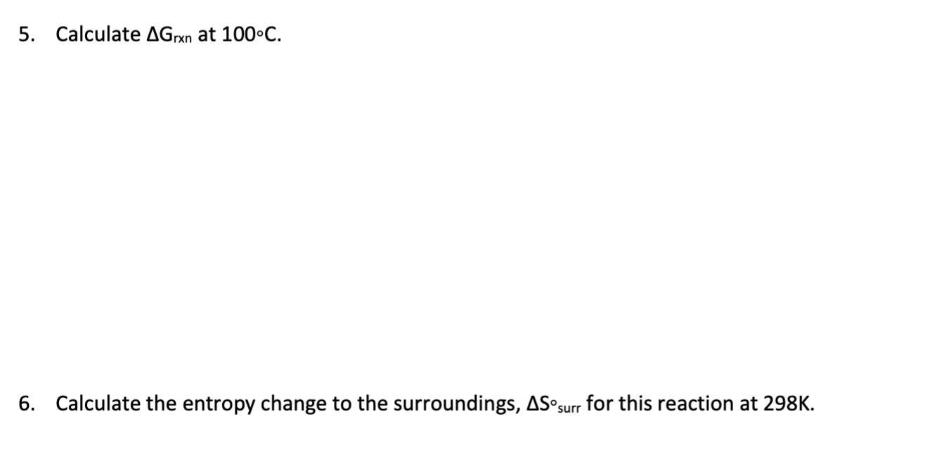 Solved Calculate ΔGrxn ﻿at 100°C.Calculate the entropy | Chegg.com