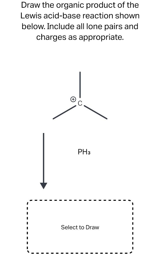 Solved Draw the organic product of the Lewis acid-base | Chegg.com
