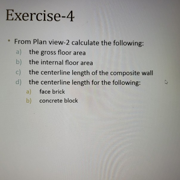 Solved Exercise-4 • From Plan view-2 calculate the | Chegg.com
