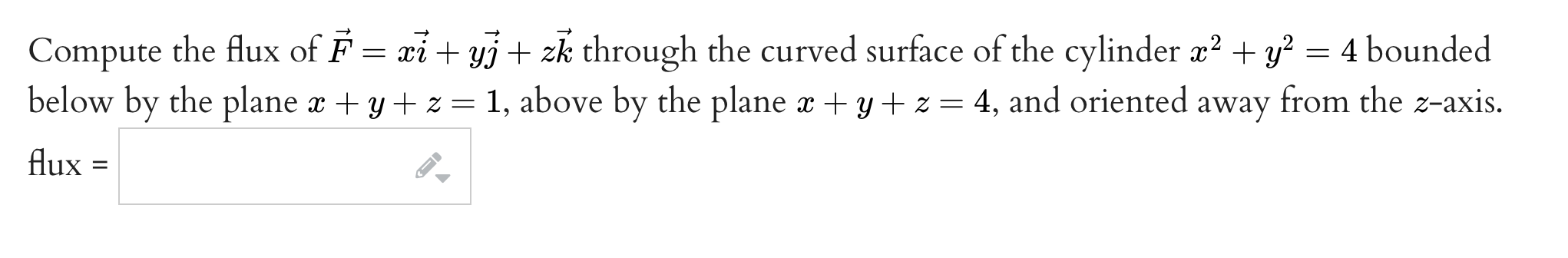 Solved Compute the flux of F = xi + yj + zk through the | Chegg.com